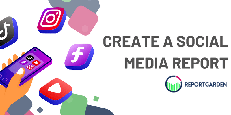 How to Create a Social Media Report in 2025 + Free Template | Report Garden