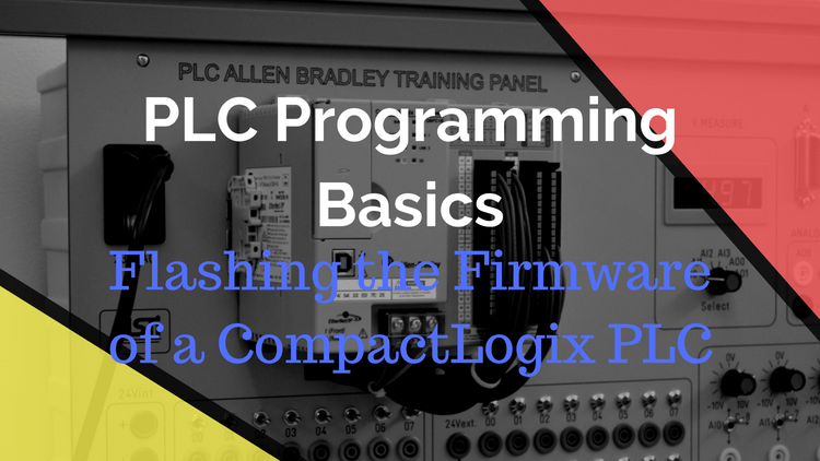 Flashing PLC Firmware - Complete Guide for an Allen Bradley ...