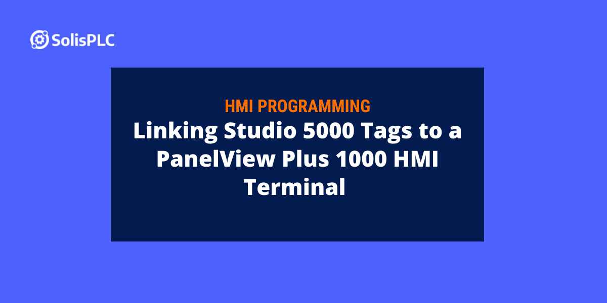 HMI / PLC Fundamentals - Linking Studio 5000 Tags to a PanelView Plus ...