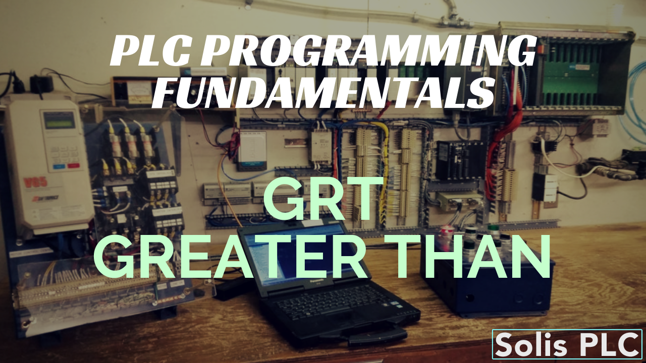 PLC Programming Comparison Instructions – GRT | Greater Than