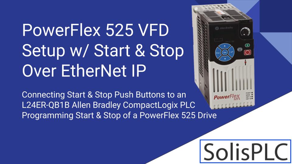 PowerFlex 525 VFD Setup - Programming Parameters Wiring Diagram RSLogix Studio 5000 EtherNet IP ...