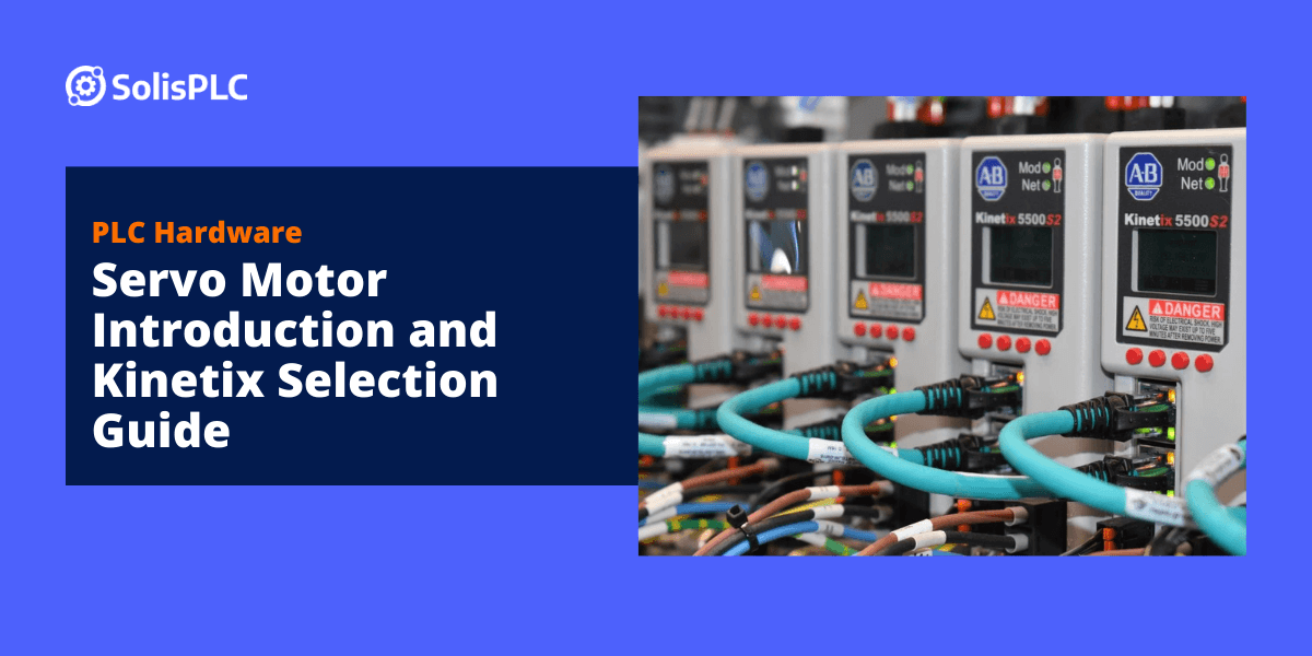 Servo Motor Introduction & Kinetix Selection Guide
