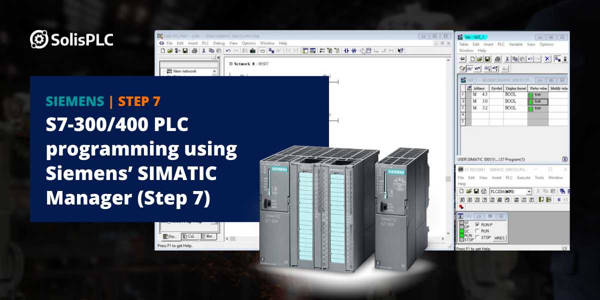S7-300/400 PLC programming using Siemens’ SIMATIC Manager (Step 7)