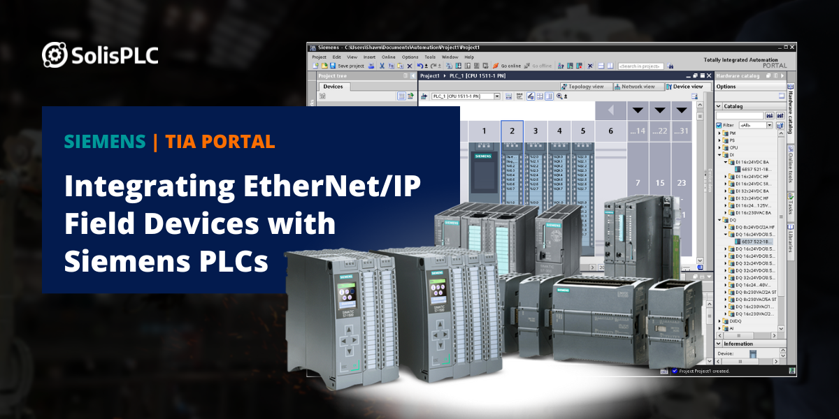 Integrating EtherNet/IP Field Devices with Siemens PLCs