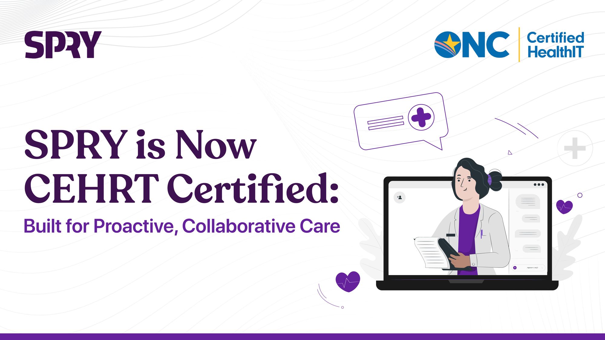 SPRY is Now CEHRT Certified: Built for Proactive, Collaborative Care