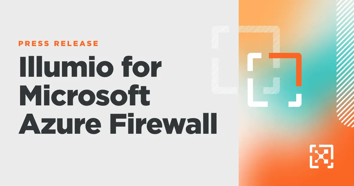Illumio Simplifies Zero Trust Policy Enforcement with the General ...