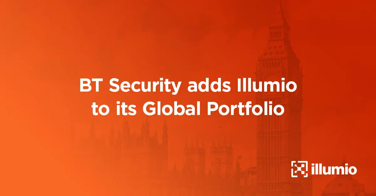 BT Security Adds Illumio to its Global Portfolio - Illumio News | Illumio