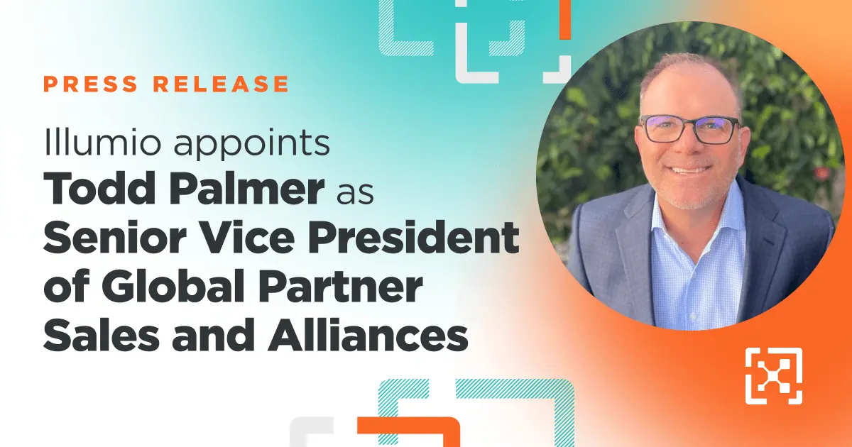 Illumio Appoints Todd Palmer as Senior Vice President of Global Partner ...