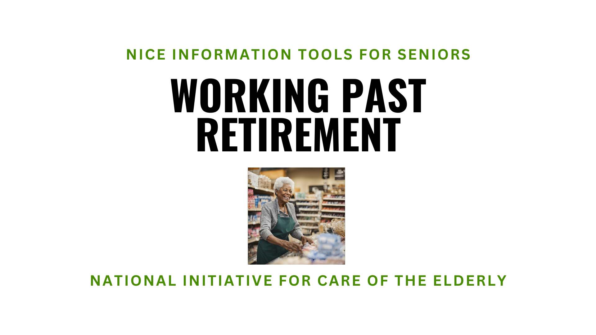 Older Adults Working Past Retirement - NICE Information Tool