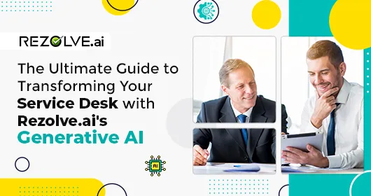 Transform your Service Desk: Rezolve.ai's GenAI Guide