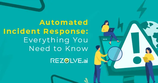 Automated Incident Response: Everything You Need to Know