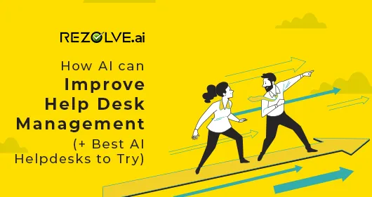 How AI can Improve Help Desk Management (+ Best AI Helpdesks to Try)