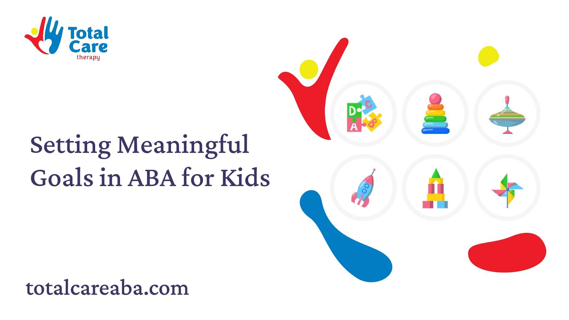 Setting Meaningful Goals in ABA for Kids