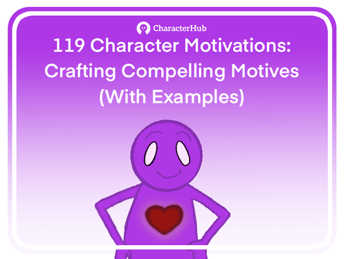 119 Character Motivations: Crafting Compelling Motives (With Examples ...