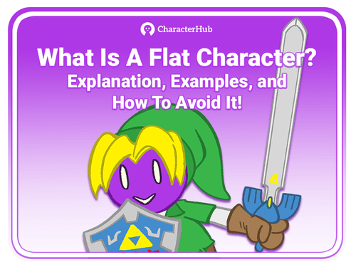 What Is A Flat Character? Explanation, Examples, and How To Avoid It ...