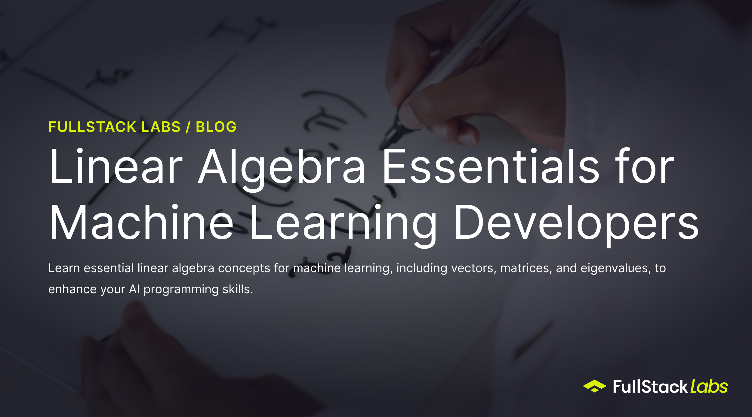 Linear Algebra Basics for ML Developers | FullStack Blog
