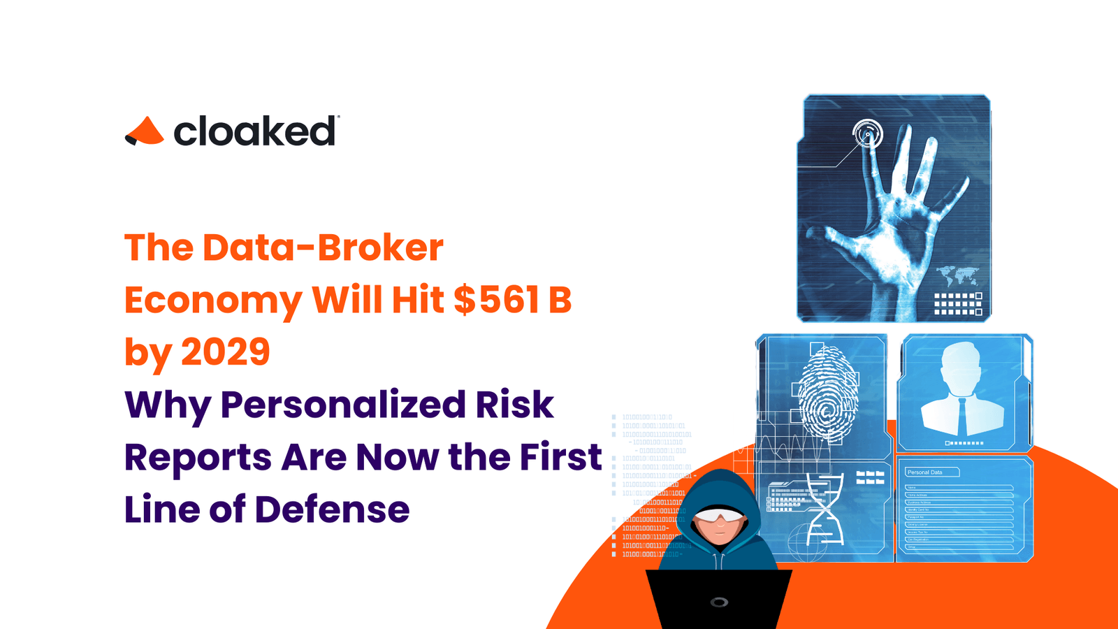 Cloaked - The Data-Broker Economy Will Hit $561 B by 2029—Why ...