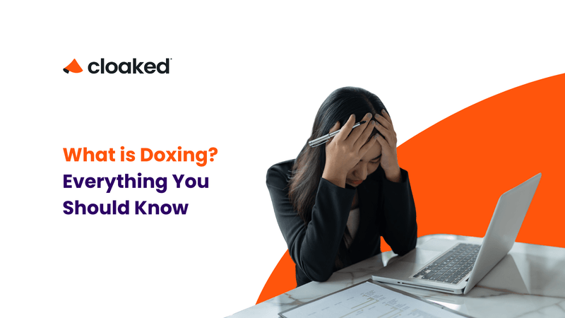 Cloaked - What is Doxing? Everything you should know