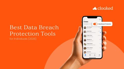 Cloaked - Best Data Breach Protection Tools for Individuals (2026)