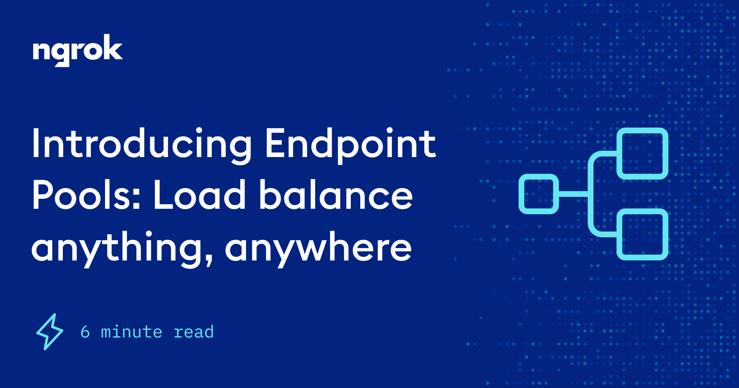 Introducing Endpoint Pools: Load balance anything, anywhere - ngrok