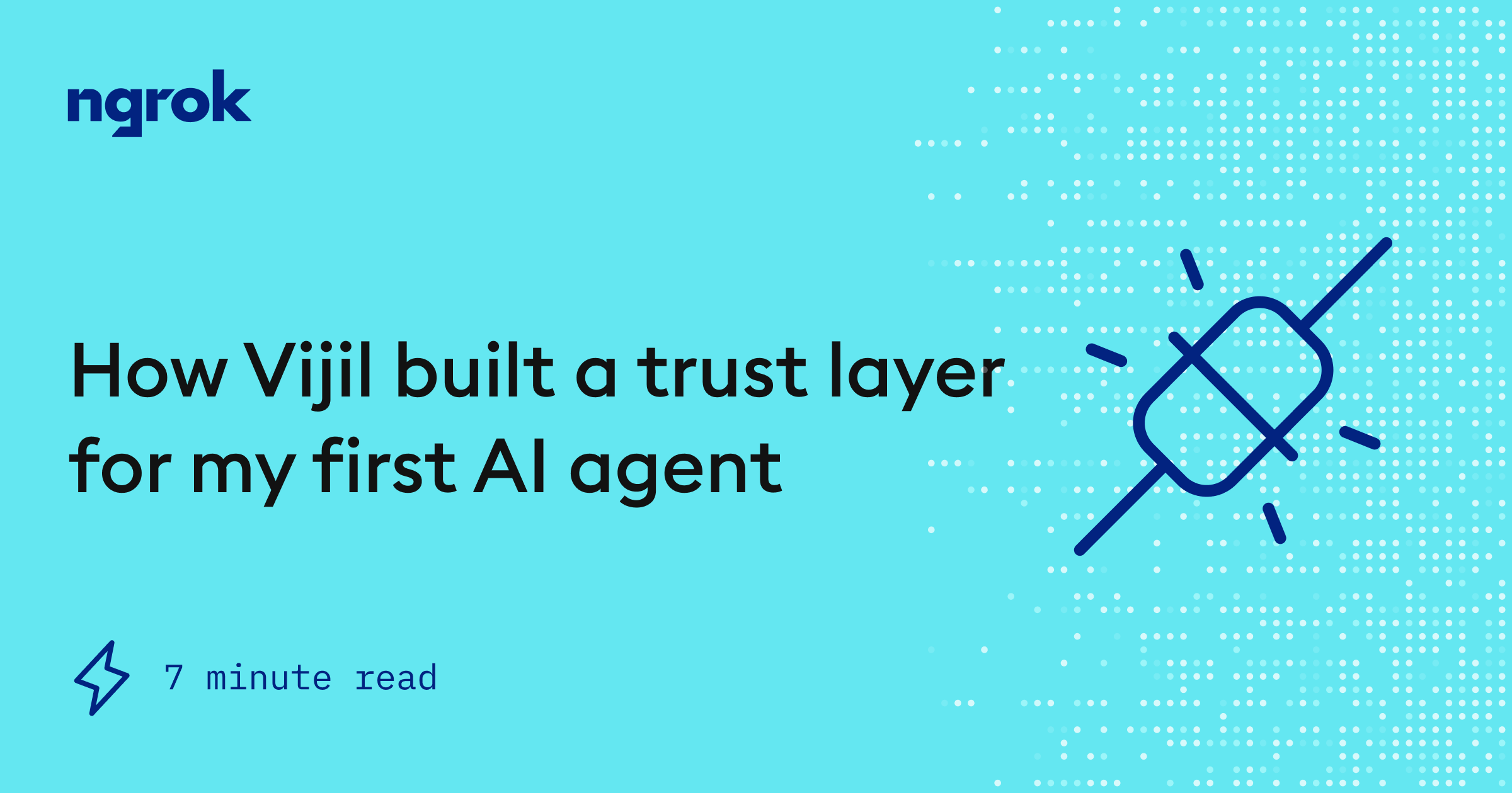 How Vijil built a trust layer for my first AI agent - ngrok