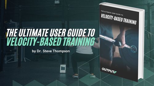 Output Sports Guides - The Ultimate User Guide to VBT by Dr. Steve Thompson