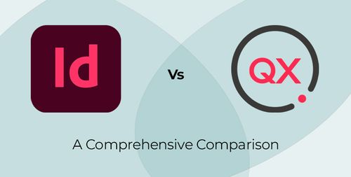 A comprehensive comparison of Adobe InDesign vs. QuarkXPress