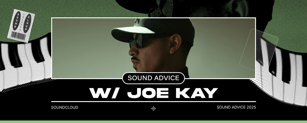 Sound Advice: Joe Kay | SoundCloud Stories
