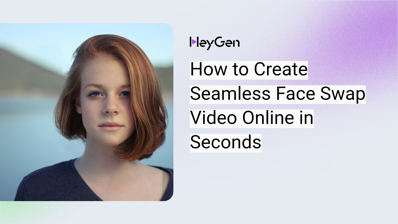 Create Seamless Face Swap Videos Online Fast | HeyGen