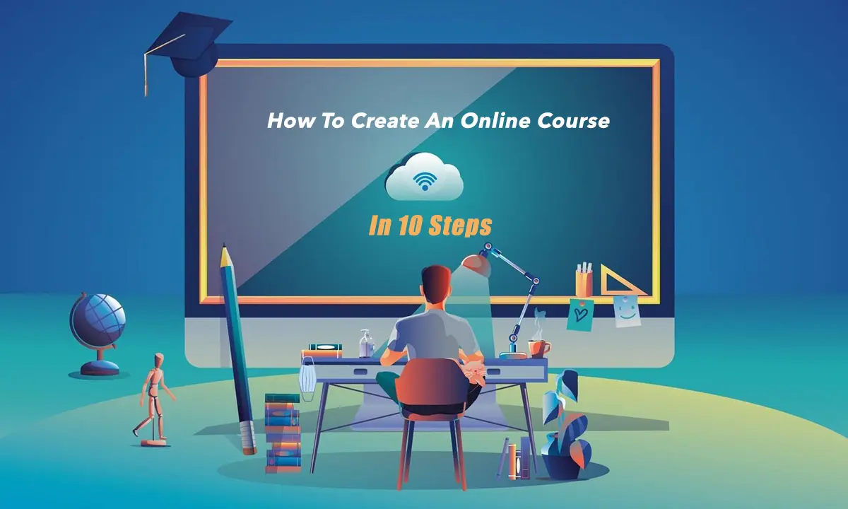 How to Create an Online Course: A Step-by-Step Guide