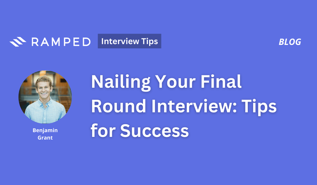 Nailing Your Final Round Interview: Tips for Success