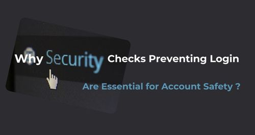 Why Security Checks Preventing Login Are Essential for Account Safety ...