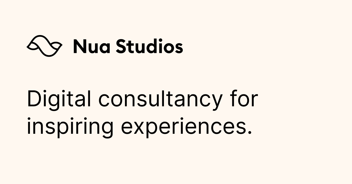 Digital consultancy for inspiring experiences | Nua Studios