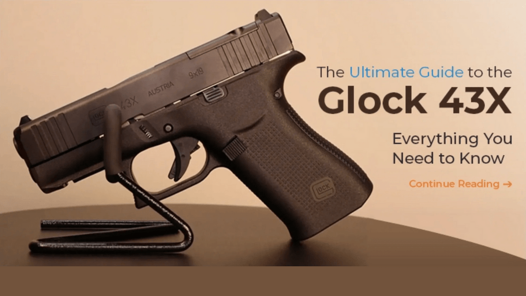The Ultimate Guide to the Glock 43X: Everything You Need to Know ...