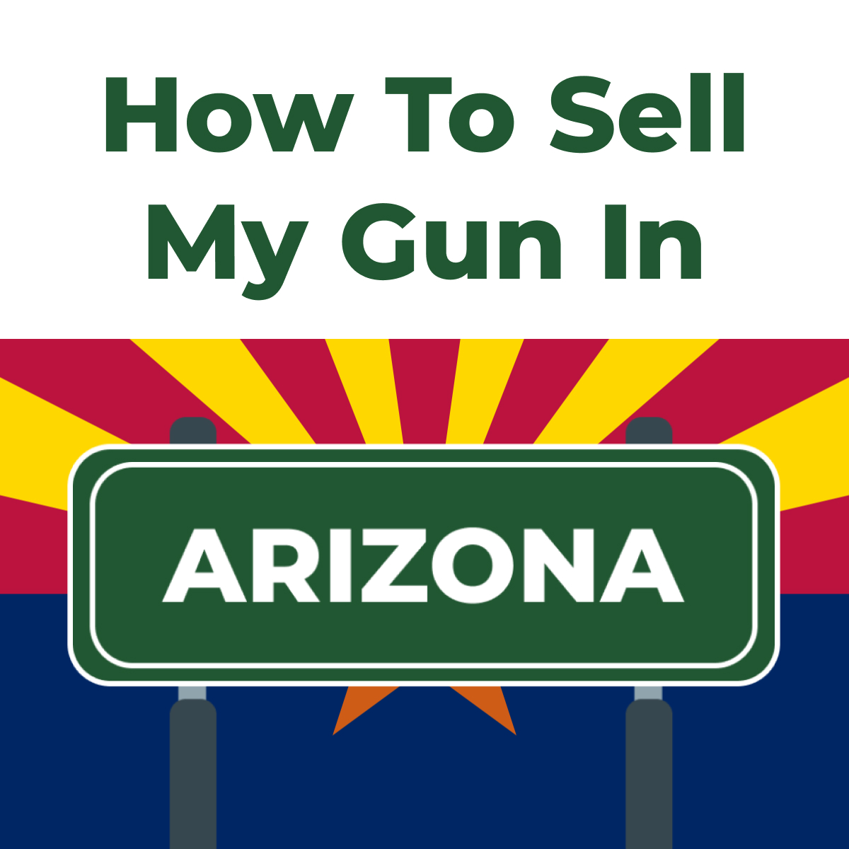 How to Sell a Gun in Arizona in 2026 (Easy Legal Guide)