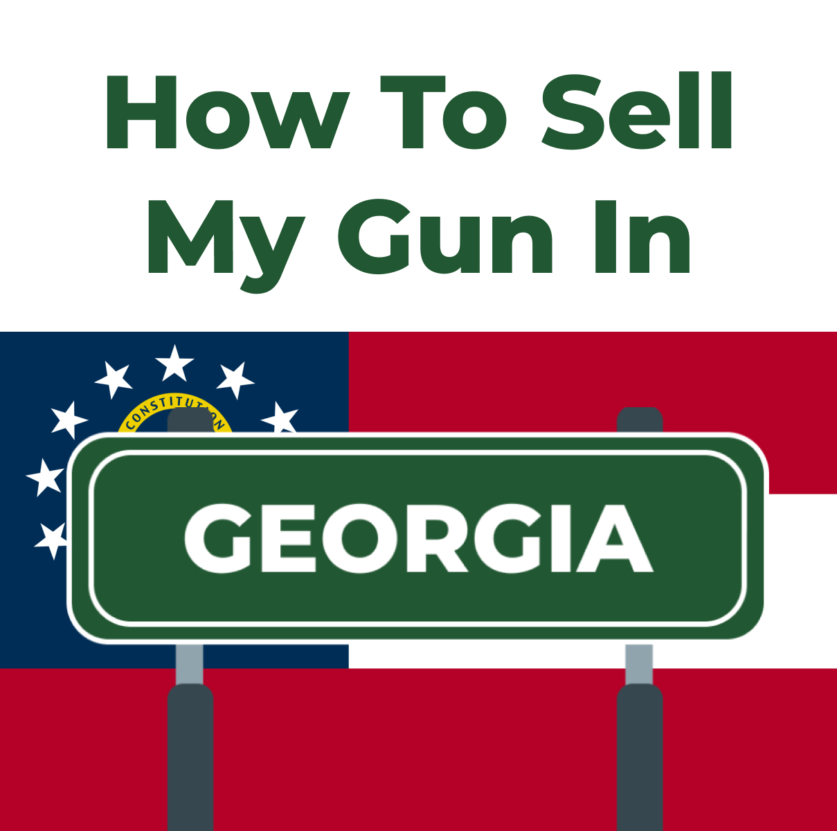 How to Sell a Gun in Georgia Legally | Simple Gun Selling Guide