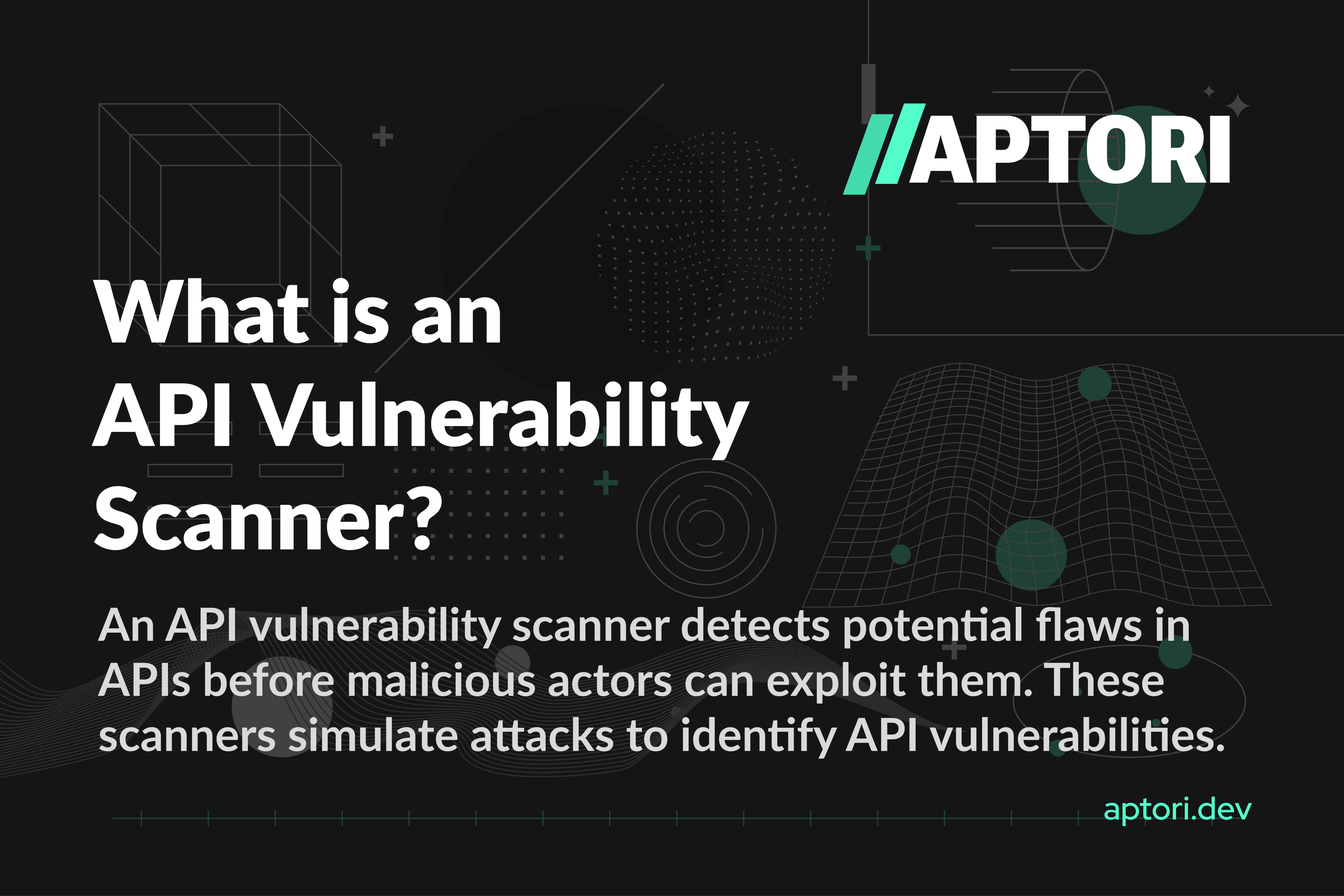 What is an API Vulnerability Scanner? Secure Your APIs