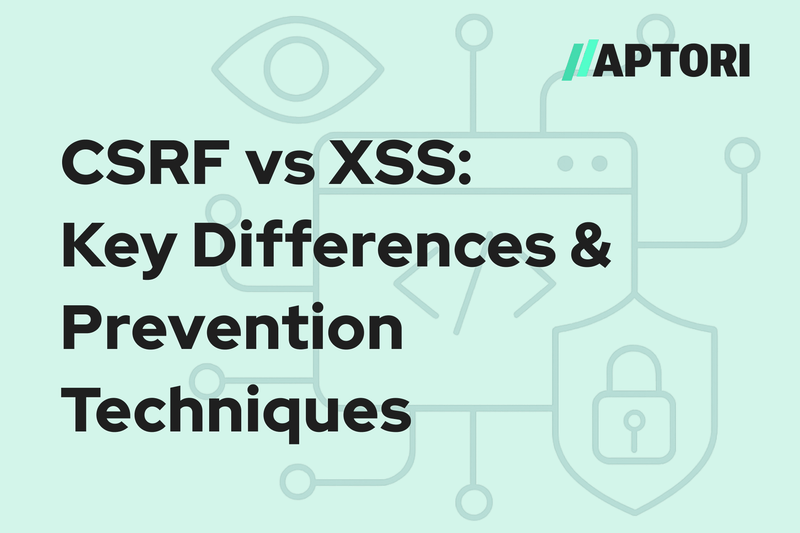 CSRF vs XSS: Key Differences & Prevention Techniques