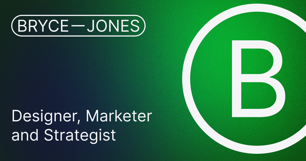 BRYCE JONES | Strategic designer for ambitious brands