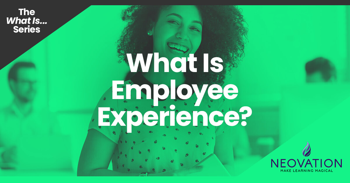 What Is Employee Experience and Why Does It Matter?