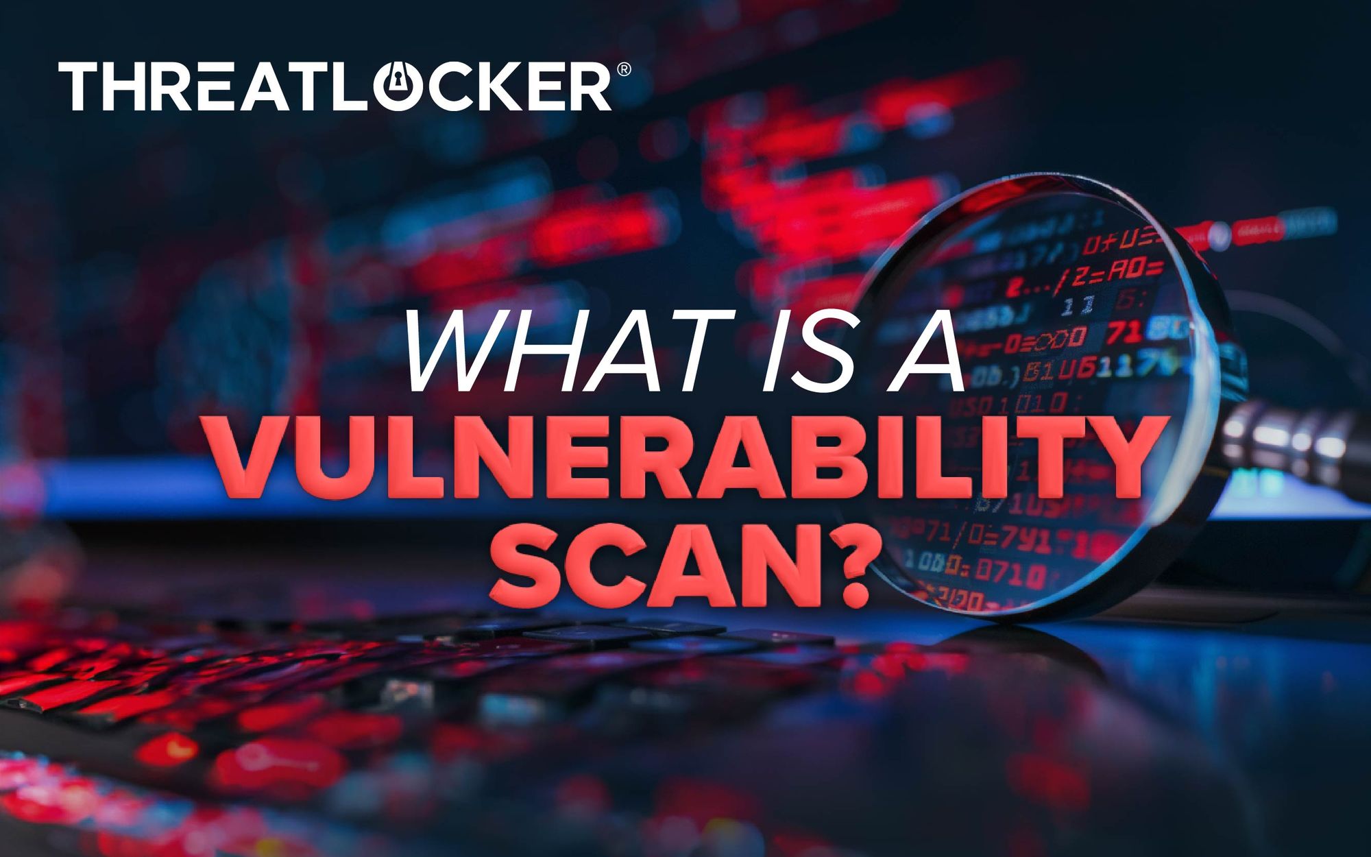 What Is a Vulnerability Scan?