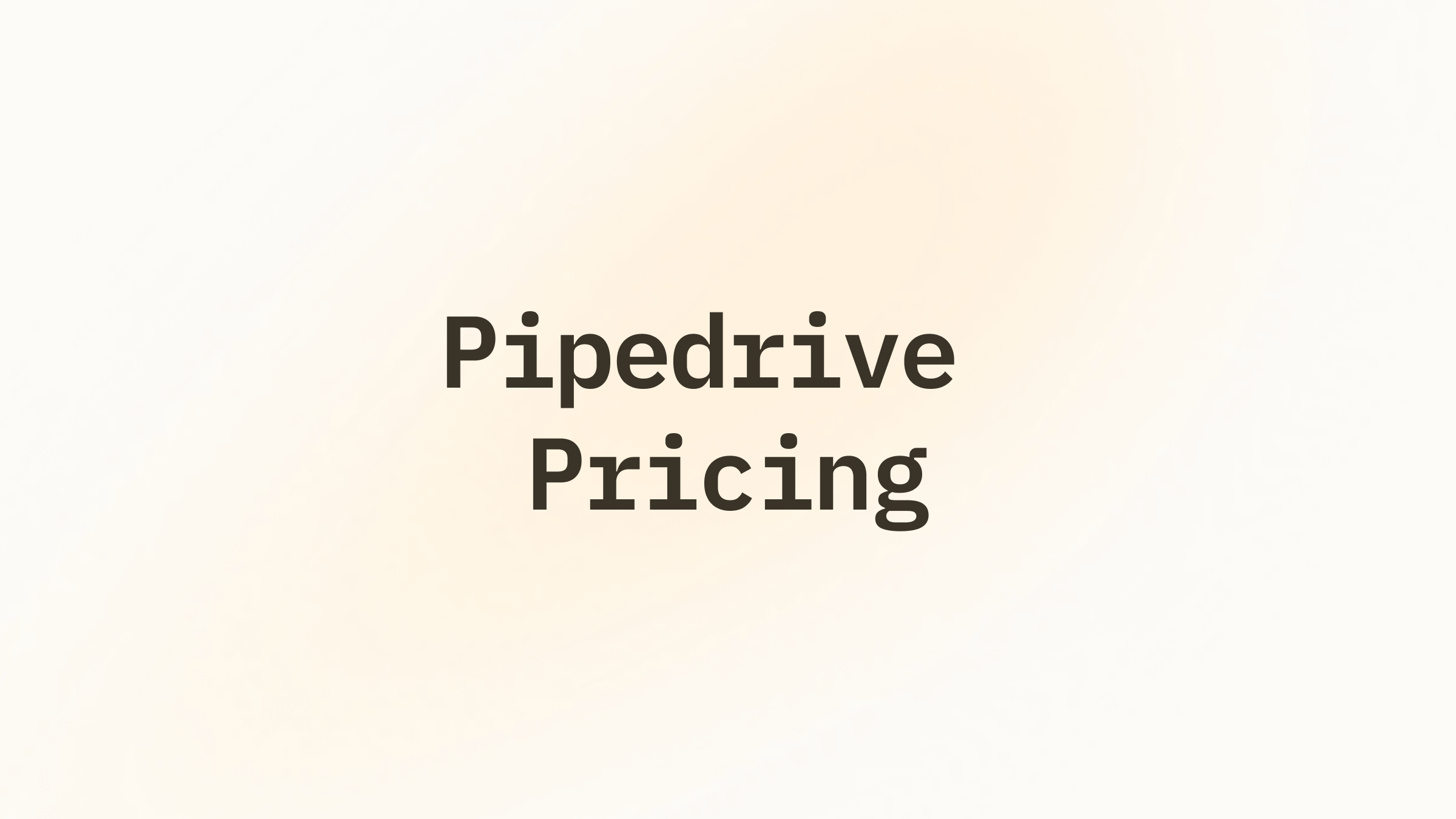 Pipedrive Pricing (2025): Plans, Add-Ons, True Costs & Is It Worth It ...