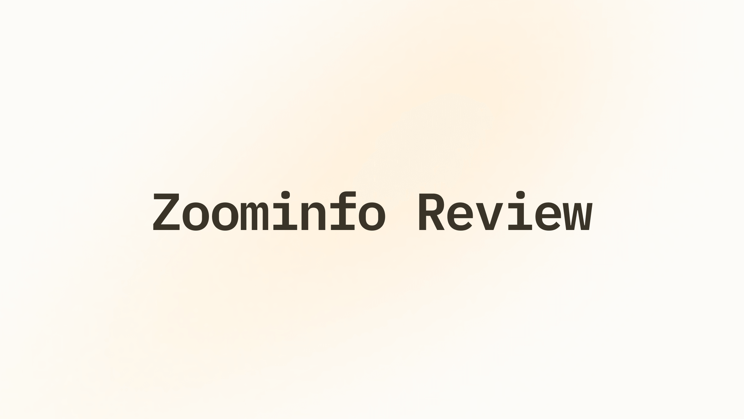 ZoomInfo Review 2025: Pros, Cons, & Features [Tried & Tested] | Lindy