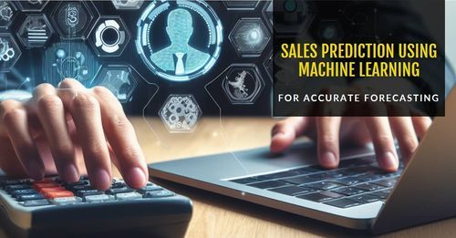Sales Prediction Using Machine Learning for Accurate Forecasting ...