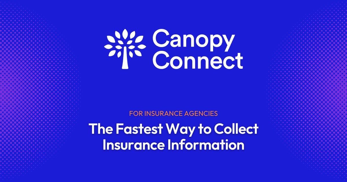 Canopy Connect for Insurance Agents | Collect Insurance Info