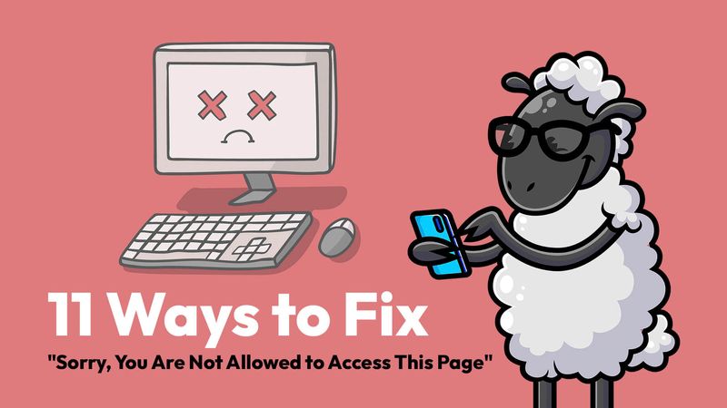 11 Ways to Fix "Sorry, You Are Not Allowed to Access This Page"