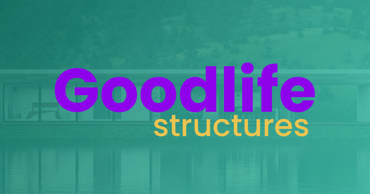 Goodlife Structures