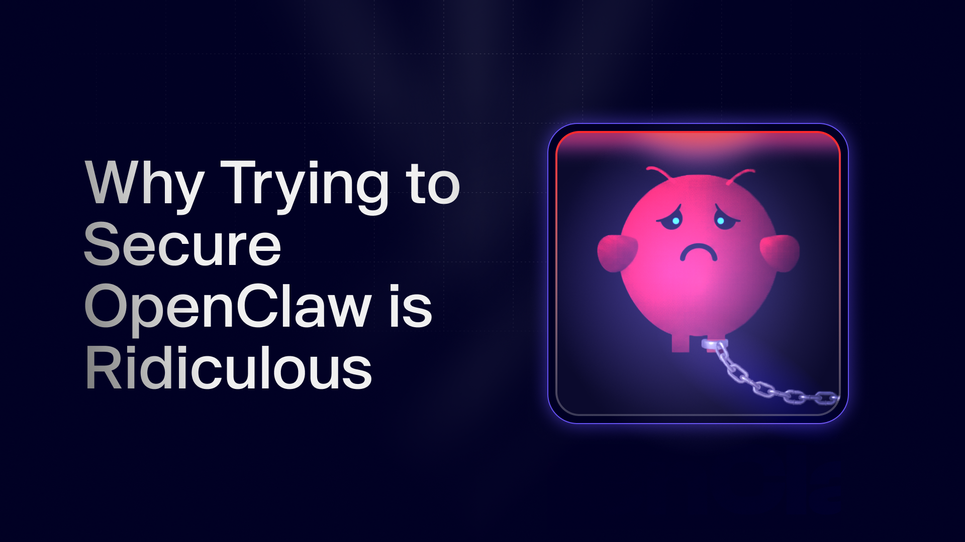 Why Trying to Secure OpenClaw is Ridiculous