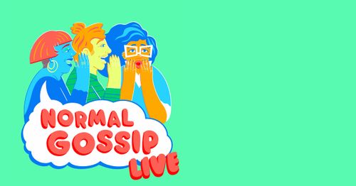 Normal Gossip Live