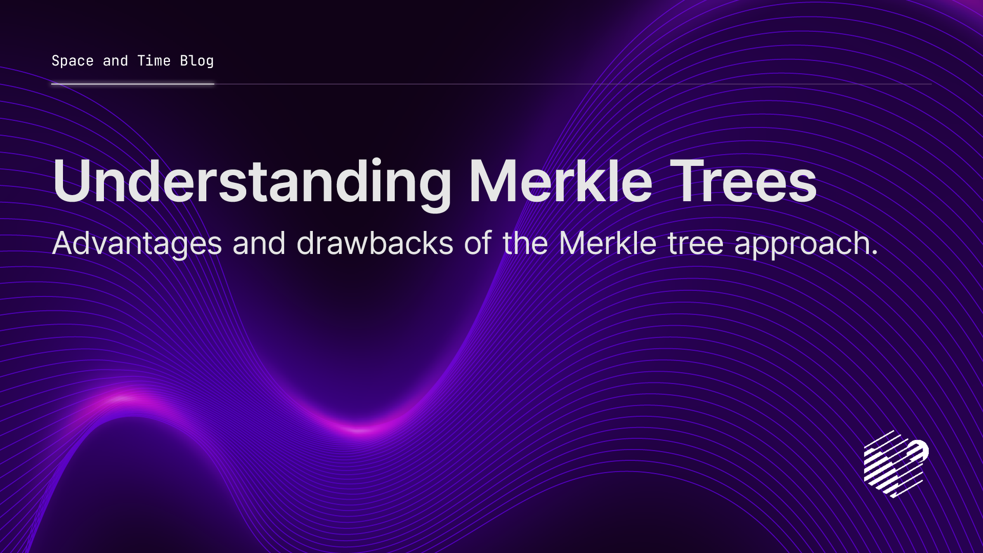 Space and Time Blog | Understanding Merkle Trees